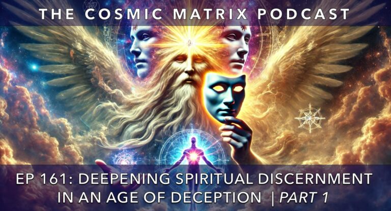 The Cosmic Matrix Podcast - Piercing the Veil of Reality
